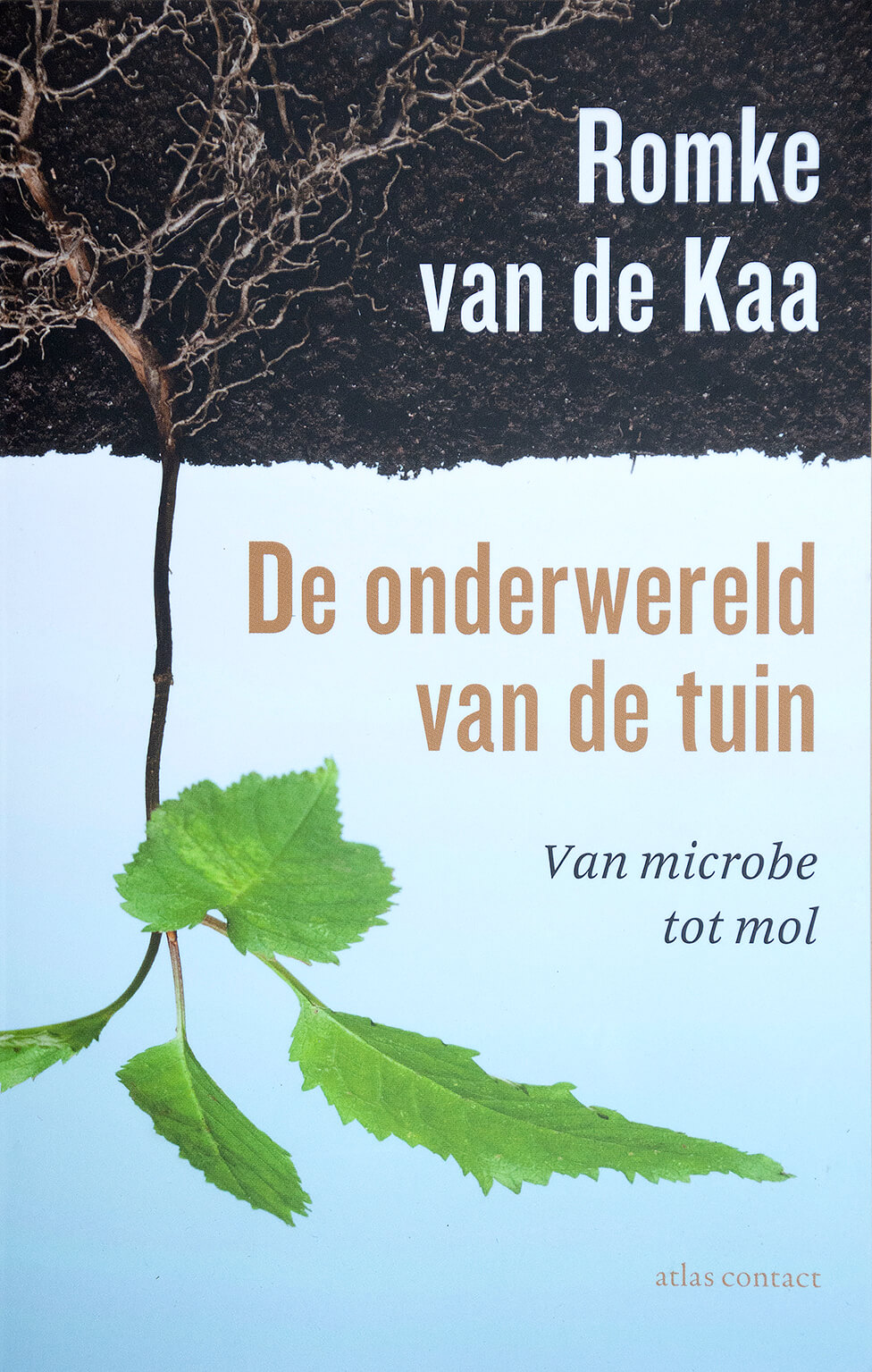 De onderwereld van de tuin. Van microbe tot mol - Nederlandse ...